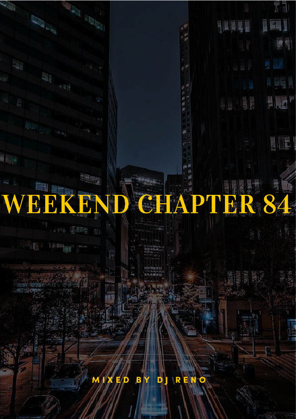 WEEKEND CHAPTER 84 - Mixed By DJ Reno 2023.mp3 | Files.fm.